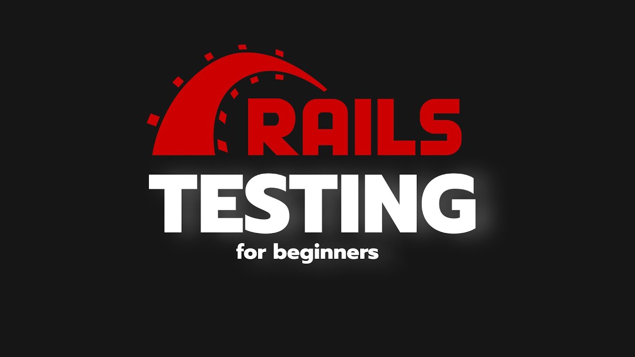 Intro to Ruby on Rails Testing For Beginners