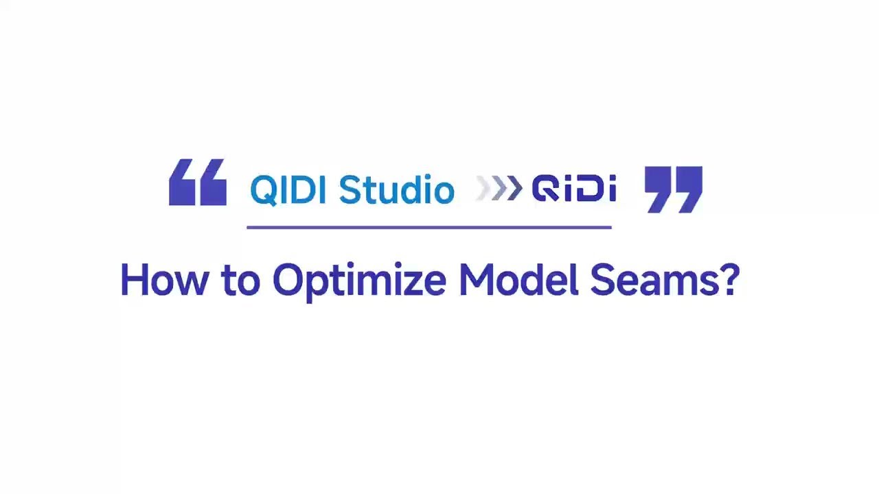 How to Optimize Model Seams? (QIDI Studio)