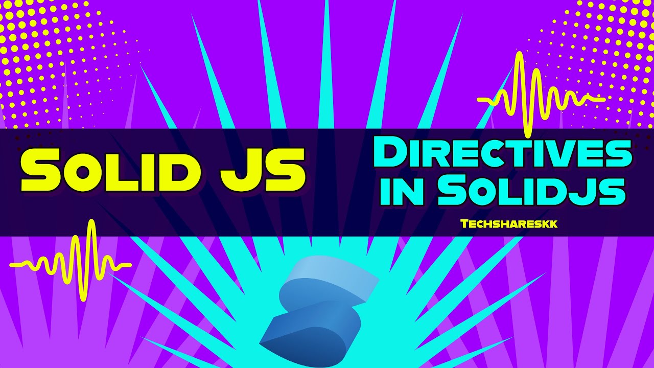 Directives in Solid JS | Solid JS tutorials | Part 30