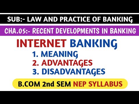 INTERNET BANKING - MEANING, ADVANTAGES AND DISADVANTAGES, FOR B.COM 2nd SEM NEP SYLLABUS | BANKING