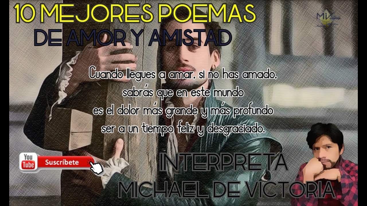💕(TOP 10 MEJORES POEMAS DE AMOR Y AMISTAD) Interpreta Michael de Victoria (POEMAS LEÍDOS, RECITADOS)