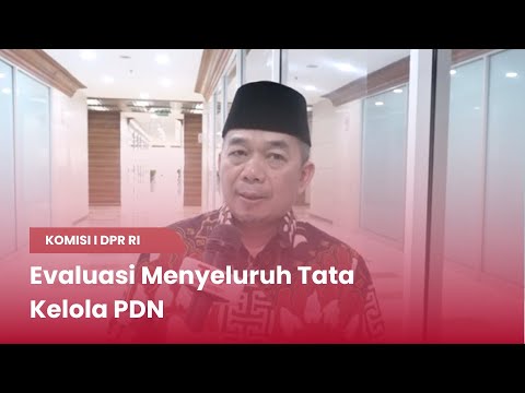 TVR 120 - Komisi I DPR RI : Evaluasi Menyeluruh Tata Kelola PDN