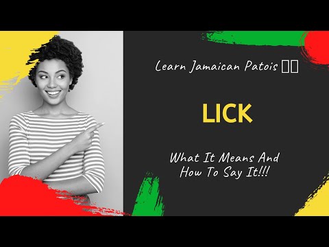 Learn Jamaican Patois - Lick - What It Means And How To Say It