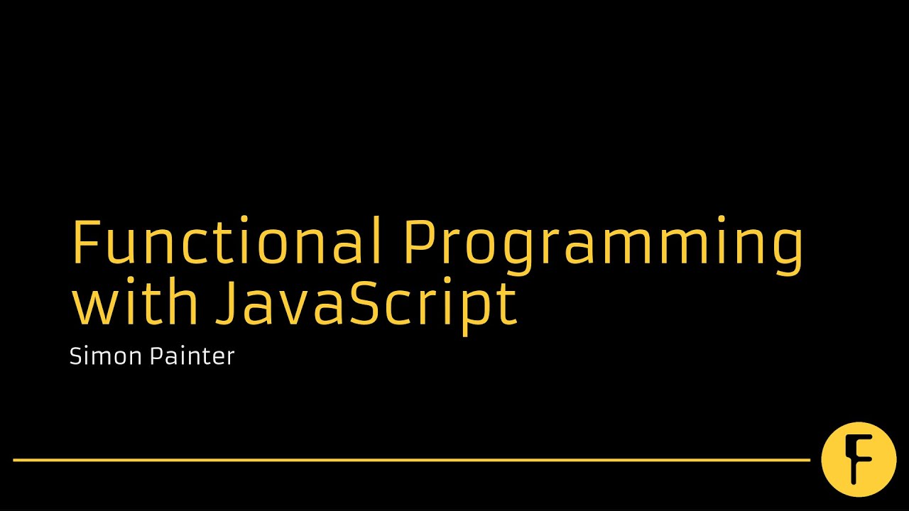Functional Programming with JavaScript - Simon Painter