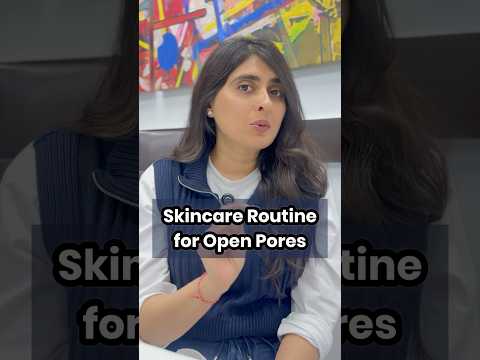 Open pores skin care routine| Skincare routine for open pores | Open Pores creams by dermatologist