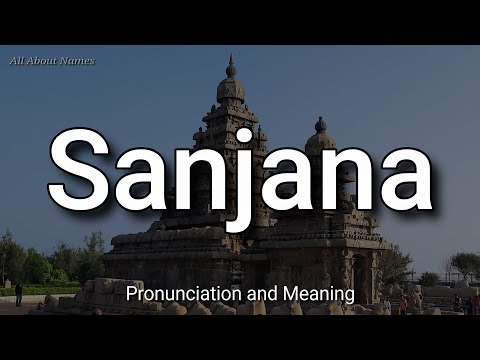 Sanjana: Pronunciation and Meaning