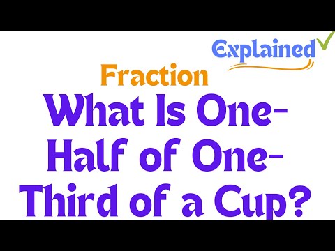 What Is One-Half of One-Third of a Cup?