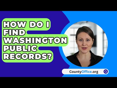 How Do I Find Washington Public Records? - CountyOffice.org