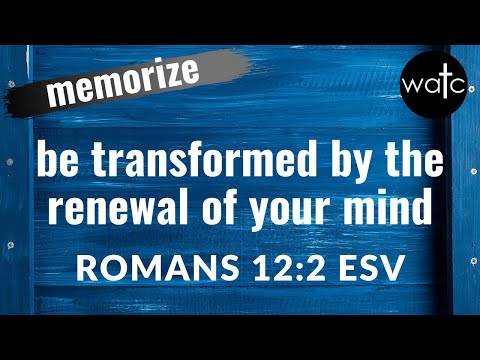 Romans 12:2 ESV (transformed, blameless, obedience, life): Read, recite, and memorize Bible verses