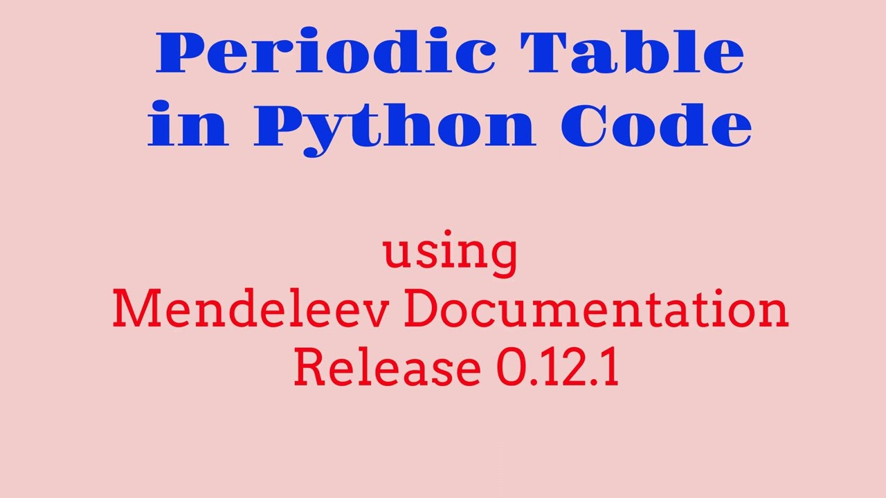 Installation Guide for Periodic Table Elements in Python (Mendeleev Documentation Release 0.12.1)