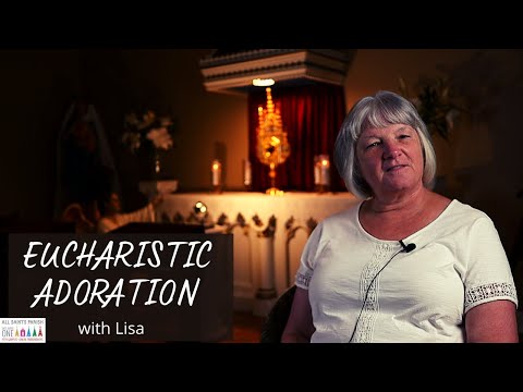 Adoration Testimony #4 - Lisa - All Saints Parish