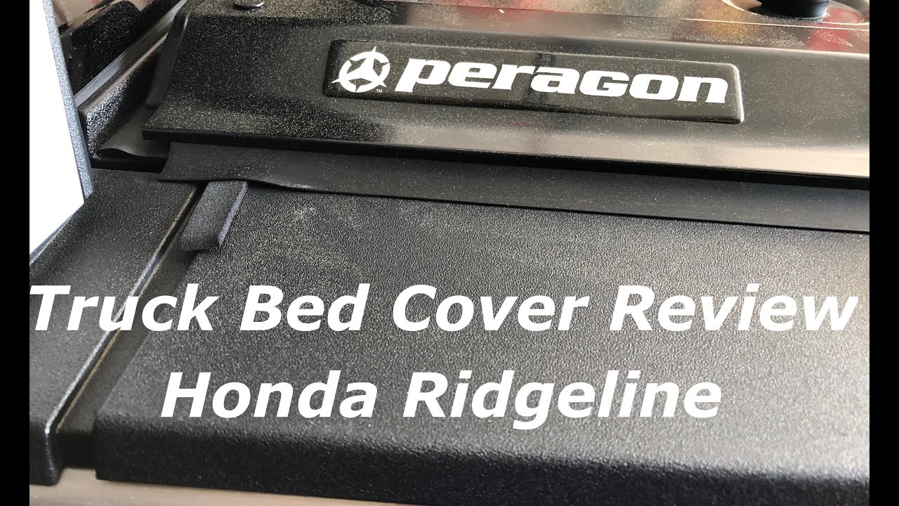 Honda Ridgeline Peragon Truck Bed Cover Review 2018 2019 2020 2021 Best tonneau cover