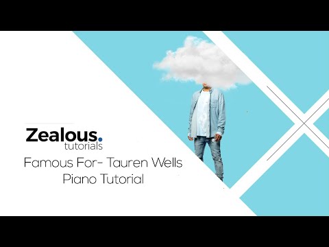Famous For - Tauren Wells ft Jenn Johnson || Piano Tutorial