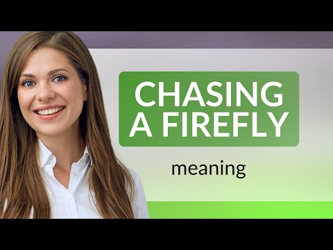 Unveiling the Beauty of Idioms: "Chasing a Firefly"