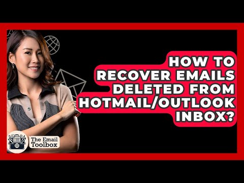 How To Recover Emails Deleted From Hotmail/Outlook Inbox? - TheEmailToolbox.com
