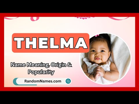 Thelma - Baby Girl Name Meaning, Origin & Popularity - RandomNames.com