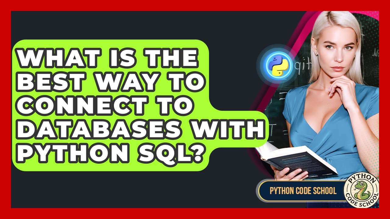 What Is The Best Way To Connect To Databases With Python SQL? - Python Code School