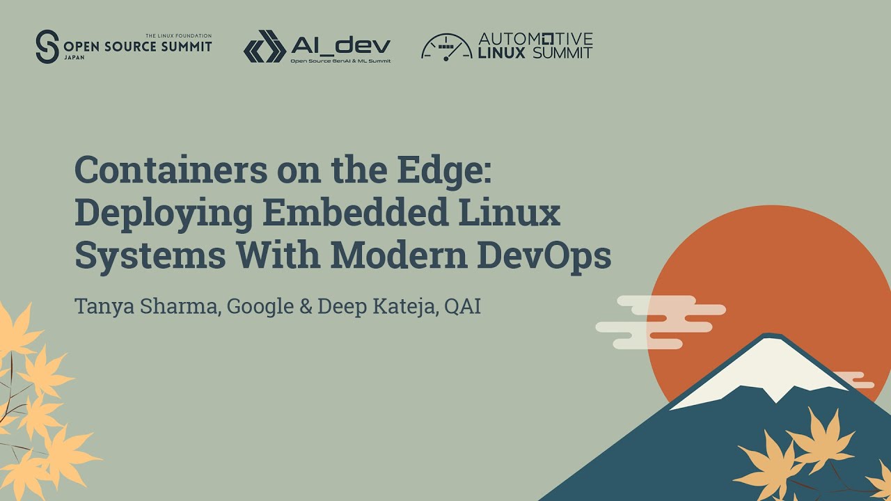 Containers on the Edge: Deploying Embedded Linux Systems With Modern D... Tanya Sharma & Deep Kateja