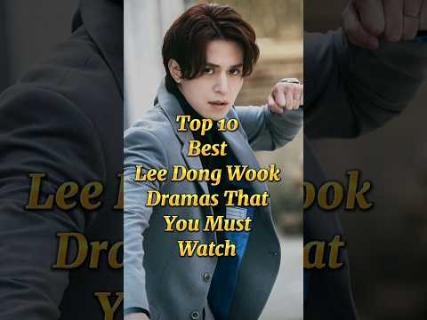 Top 10 Best Lee Dong Wook Dramas That You Must Watch