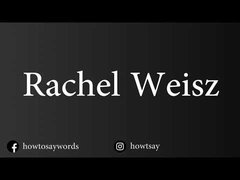 How To Pronounce Rachel Weisz