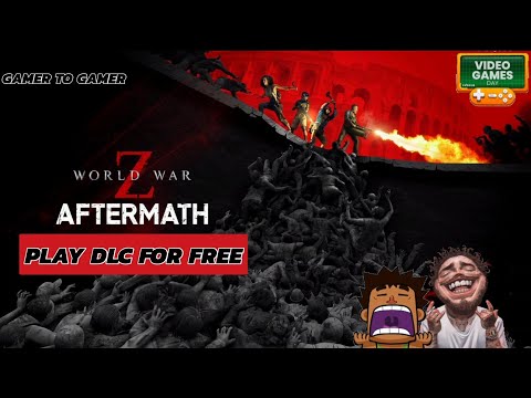 HOW TO PLAY WORLD WAR Z AFTERMATH DLC FOR FREE