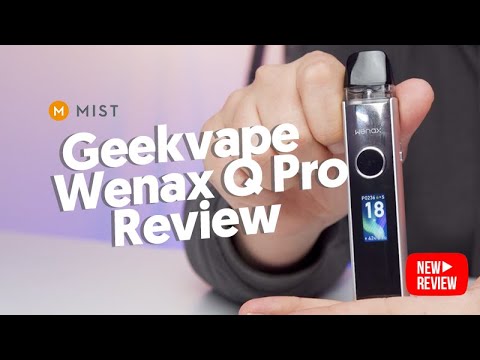 Geekvape Wenax Q Pro Review
