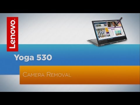 Lenovo Yoga 530 Camera Removal - Replacement