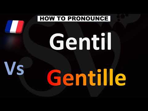 How to Pronounce Gentil VS. Gentille (French)