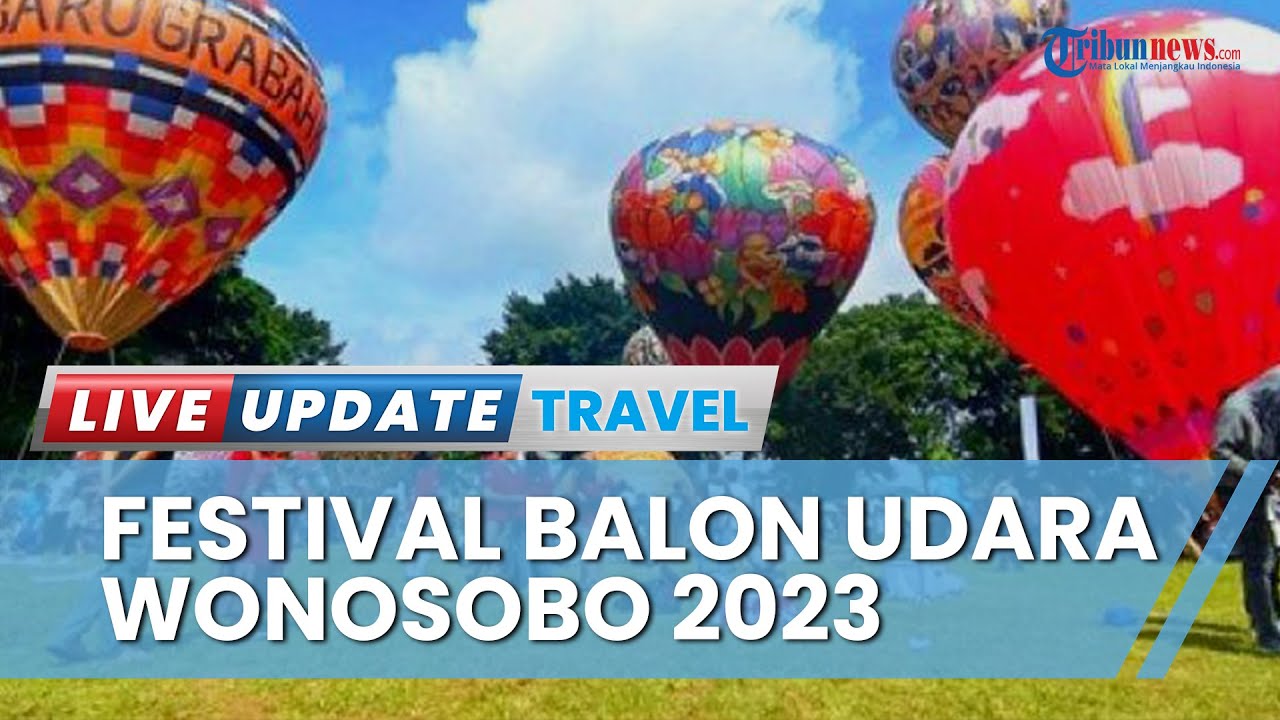 Bak Cappadocia, Festival Balon Udara Wonosobo 2023 Dipenuhi Balon Udara ... Bak Cappadocia, Festival Balon Udara Wonosobo 2023 Dipenuhi Balon Udara ...