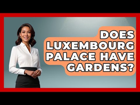 Does Luxembourg Palace Have Gardens? - France Fact File