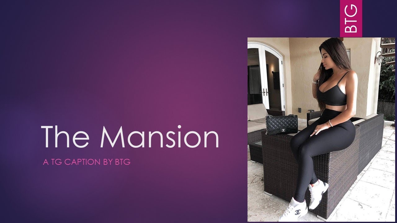 The Mansion - a TG/TF Caption
