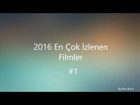 2016 En Çok İzlenen Filmler - #FilmBizim