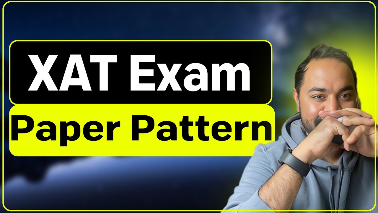 XAT Exam Pattern 2026 | Section-Wise Questions & Marking Scheme Explained