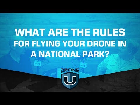 What Are the Rules for Flying Your Drone in a National Park?