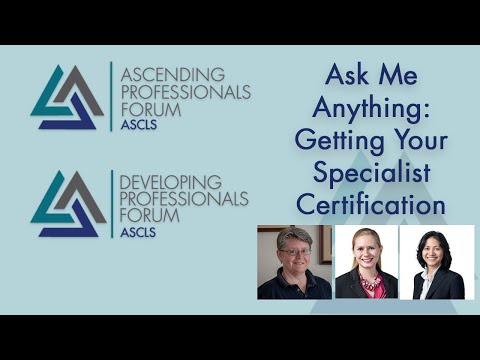 Ask Me Anything: Getting Your Specialist Certification