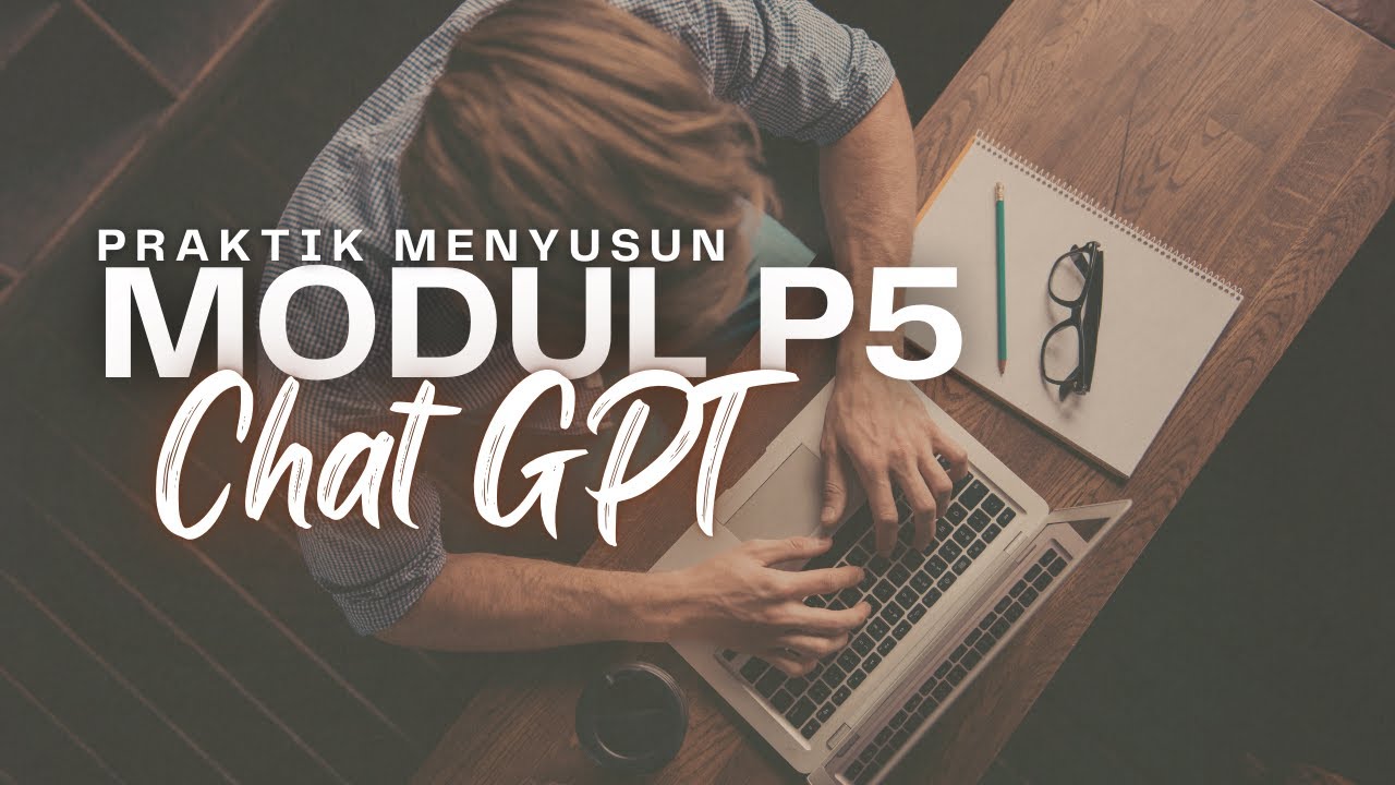 Praktik Menyusun Modul P5 Dengan Chat GPT Dari Nol Sampe Jadi