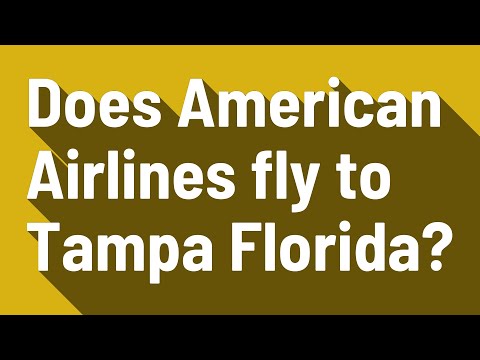 Does American Airlines fly to Tampa Florida?