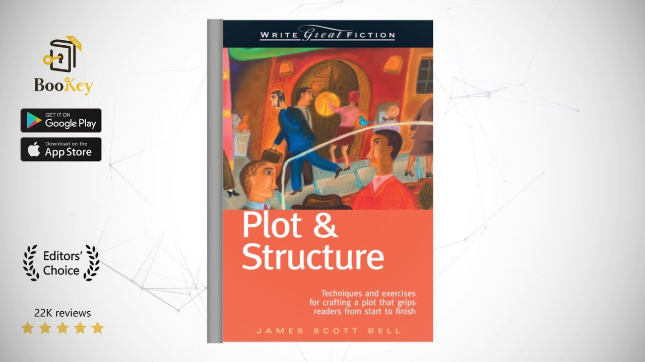 Plot & Structure  Book Summary By James Scott  Techniques for Crafting a Plot That Grips Readers