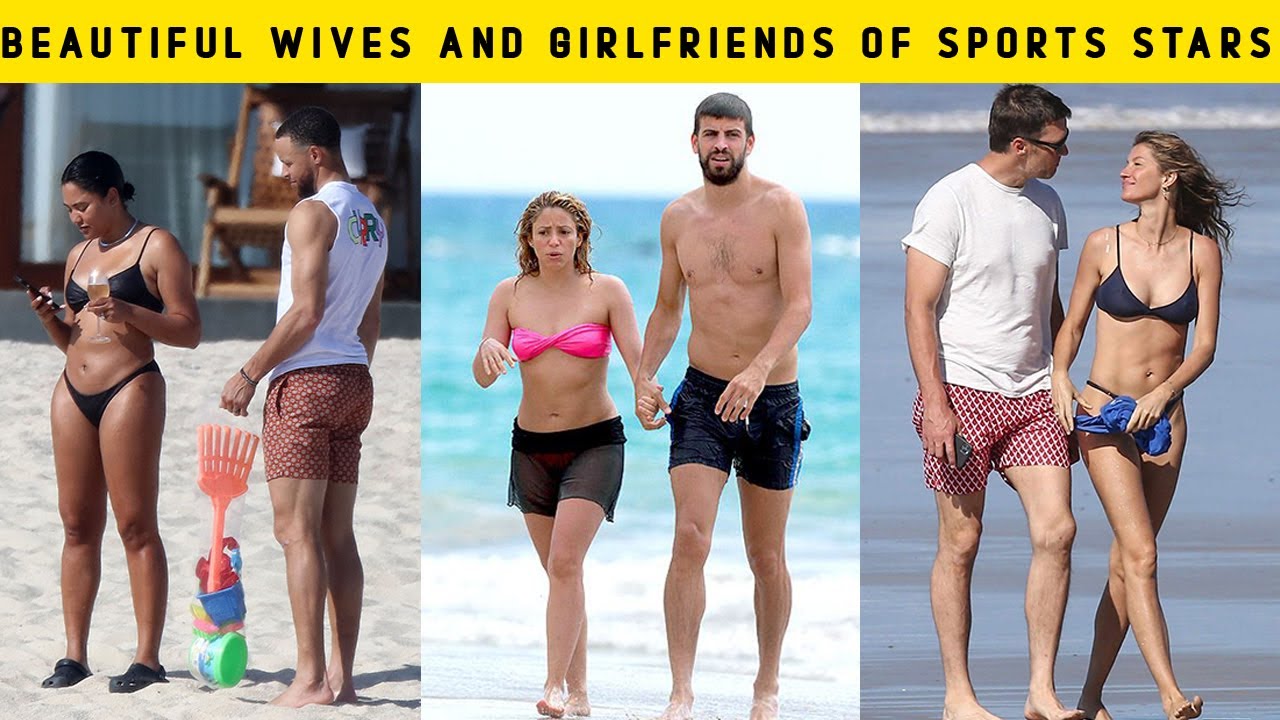 Athletes With The Most Beautiful Wives and Girlfriends