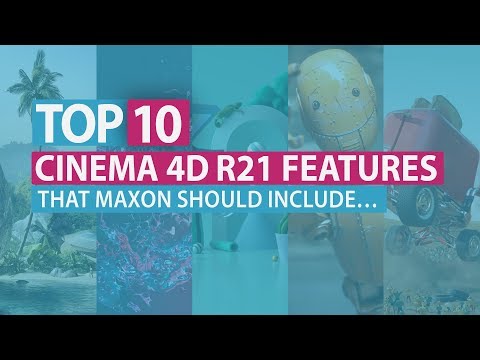 Cinema 4D R21 and TOP 10 features that Maxon should include…