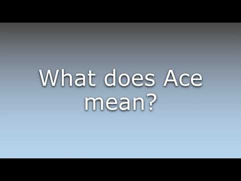 What does Ace mean?