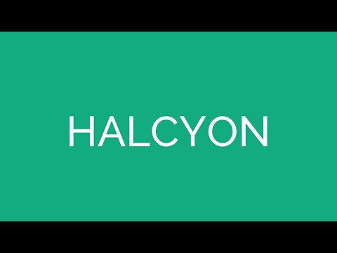 How To Pronounce Halcyon