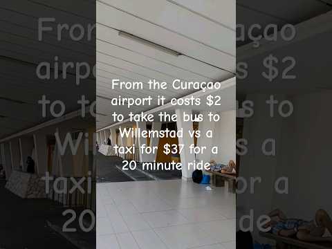 Curaçao Airport $2 Bus Ride vs $37 Taxi