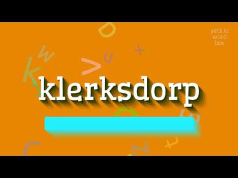 How to say "klerksdorp"! (High Quality Voices)