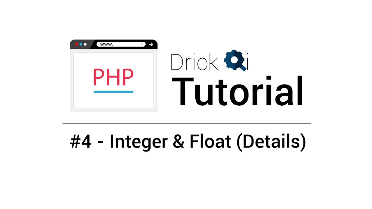 PHP Tutorial .feat Drick Qi - #4 Integer and Float (Details)