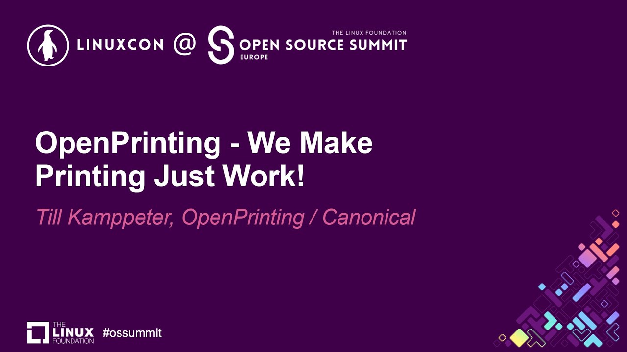 OpenPrinting - We Make Printing Just Work! - Till Kamppeter, OpenPrinting / Canonical