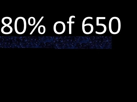 80% of 650 , percentage of a number . 80 percent of 650 . procedure