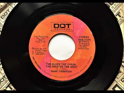 The Older The Violin The Sweeter The Music , Hank Thompson , 1974