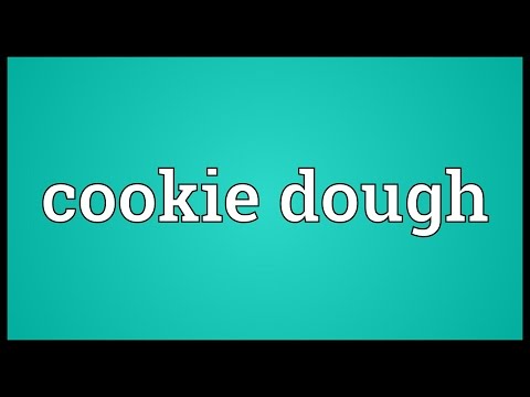 Cookie dough Meaning