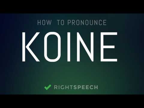 Koine - How to pronounce Koine